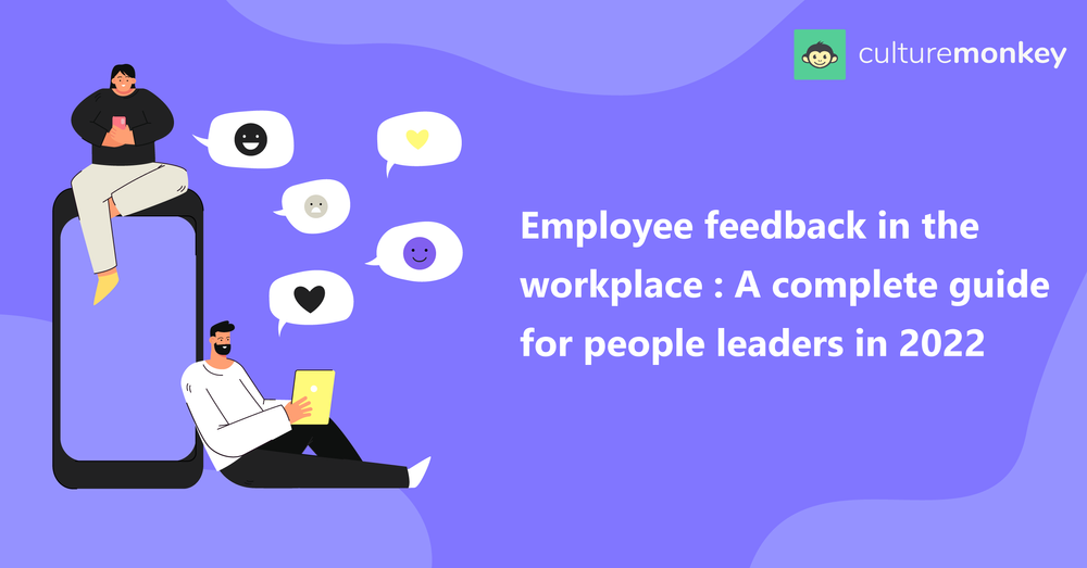 Employee feedback in the workplace: A guide for people leaders in 2022