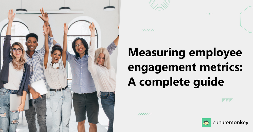 How to Measure Employee Engagement Metrics: A Complete Guide