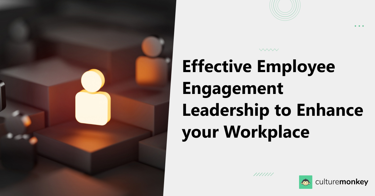 Effective employee engagement leadership to enhance your workplace