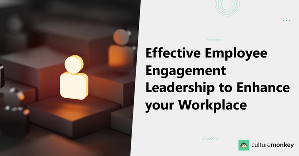Effective employee engagement leadership to enhance your workplace