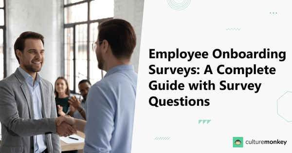Employee onboarding surveys: A complete guide with survey questions